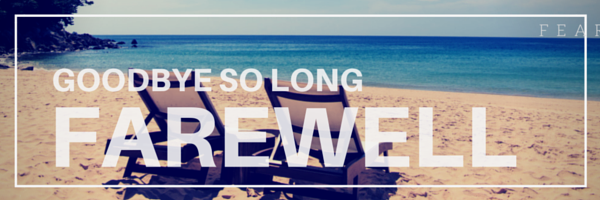 Farewell! Goodbye! So Long! – Embrace Freedom